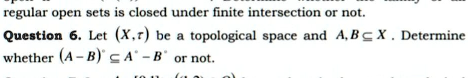 regular open sets is closed under finite intersection or not question 6 let x be a topological ...