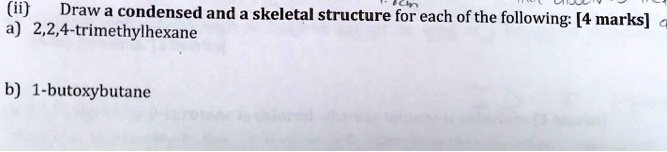 SOLVED: ii) Draw a condensed and a skeletal structure for each of the ...