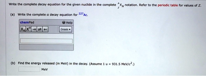 SOLVED:Write the complete decay equation for the given nuclide the ...