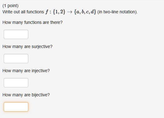 Solved Write Out All Functions F 12 ↠Abcd In Two Line Notation How Many Functions