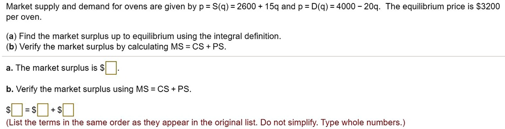 SOLVED: Market supply and demand for ovens are given by p S(q) = 2600 ...