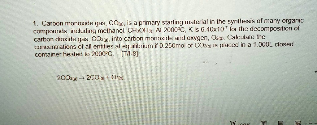 SOLVED: Equilibrium Carbon monoxide gas, CO, is a primary starting ...