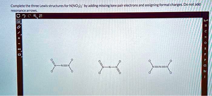 by adding missing lone pair electrons and assigning formal charges do not add completethe three ...