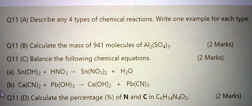 SOLVED: Q11 (A) Describe any 4 types of chemical reactions Write one ...