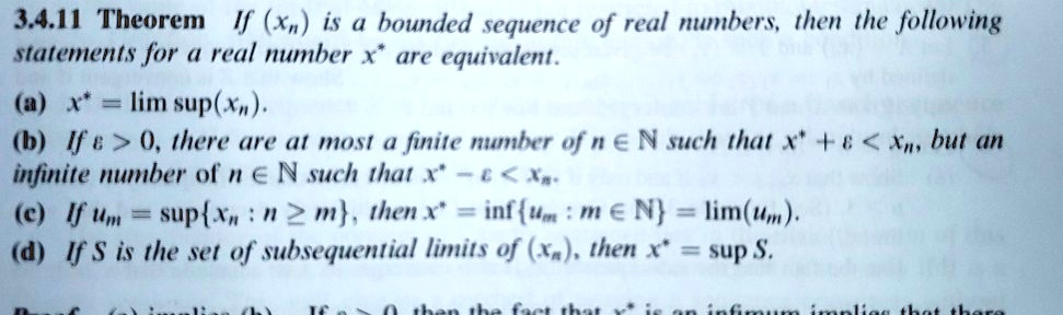 SOLVED: 34M Theorem: If (xn) is a bounded sequence of real numbers, then the following ...