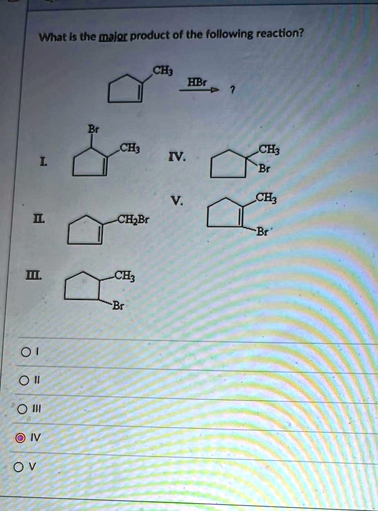 SOLVED: Texts: What is the major product of the following reaction? I. II. III. OI Oll O III SO ...