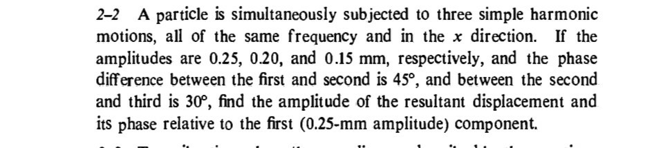 SOLVED: 2-2 A particle is simultaneously subjected to three simple harmonic motions, all of the ...
