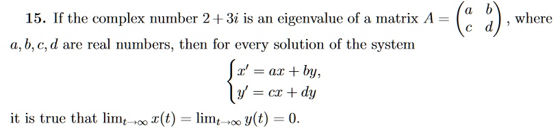 true or false 15 if the complex number 2 3i is an eigenvalue of a ...