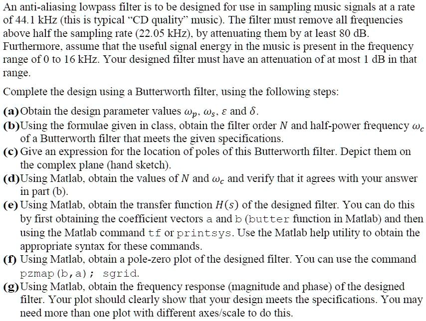 SOLVED: An anti-aliasing low-pass filter is to be designed for use in sampling music signals at ...