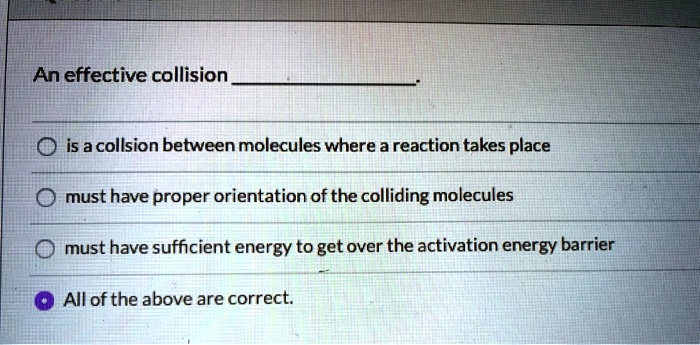 Solved An Effective Collision 0 Is Acollsion Between Molecules Where A