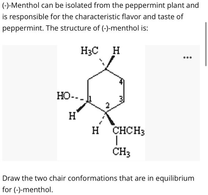 SOLVED: ( )-Menthol can be isolated from the peppermint plant and is ...