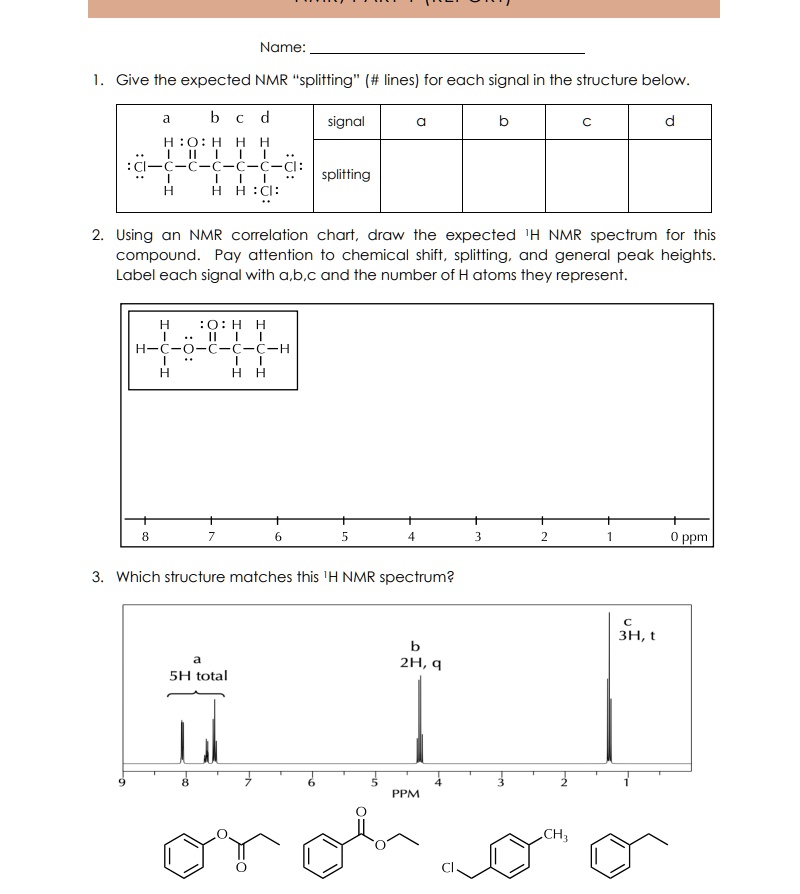 SOLVED:Name: Give the expected NMR "splitting" (# lines) for each signal in the structure below ...