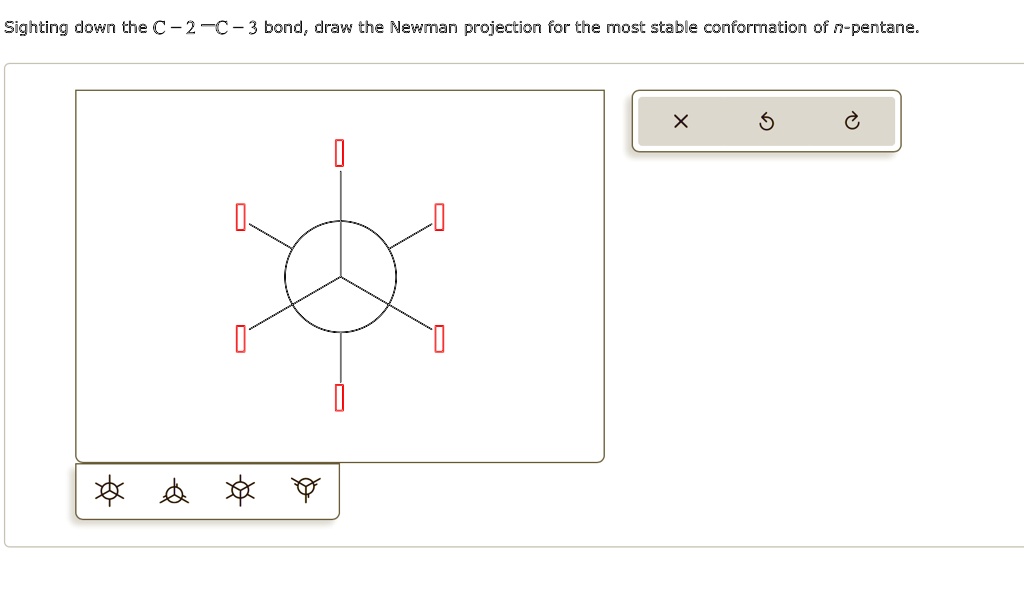 Sighting down the C-2-C-3 bond, draw the Newman projection for the most stable conformation of n ...