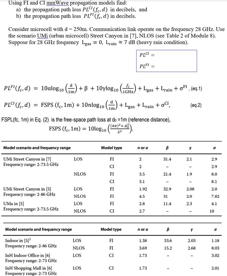 SOLVED: Using FI and CI mmWave propagation models find: the propagation path loss PLC' (fc,d) in ...