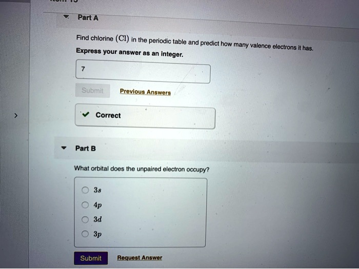 SOLVED: Part A Find chlorine (Cl) in the periodic table and predict how many valence electrons ...