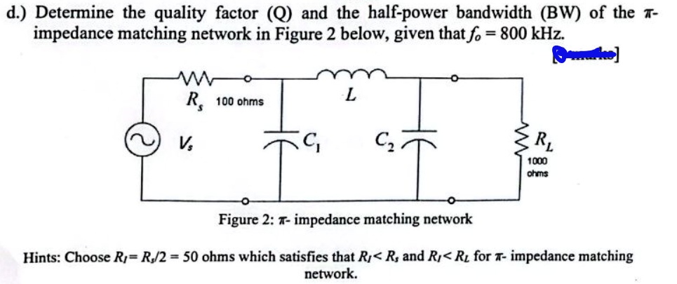 SOLVED: d.) Determine the quality factor (Q) and the half-power bandwidth (BW) of the pi ...