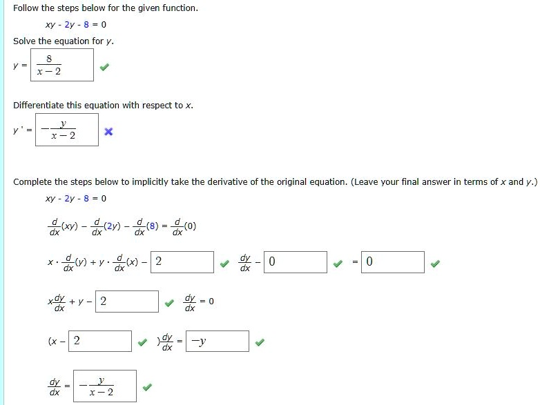 follow the steps below for the given function xy 2y 8 solve the equation for y differentiate ...