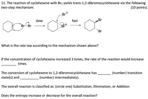 SOLVED: 11. The reaction of cyclohexene with Br2 yields trans-1,2-dibromocyclohexane via the ...