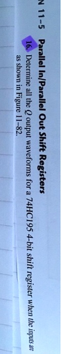 N 11-5 Parallel In/Parallel Out Shift Registers 16. Determine all the Q output waveforms for a ...