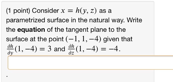 SOLVED: point) Consider x = h(y, 2) as parametrized surface in the ...