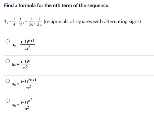 find a formula for the nth term of the sequence 4 1 25 reciprocals of ...