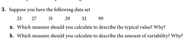 SOLVED: Suppose you have the following data set 23 27 29 32 Which ...