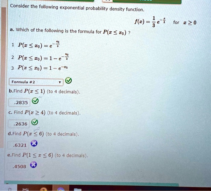 SOLVED: Consider the following exponential probability density function ... SOLVED: Consider the following exponential probability density function ...