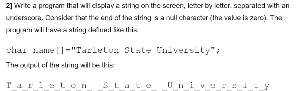 Solved In C 2 Write A Program That Will Display A String On The Screen Letter By Letter