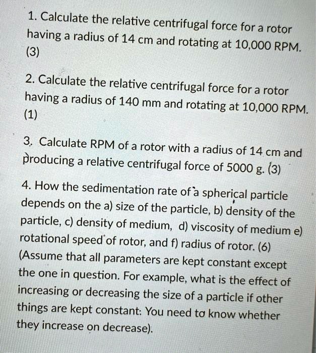SOLVED: 1. Calculate the relative centrifugal force for having a rotor ...