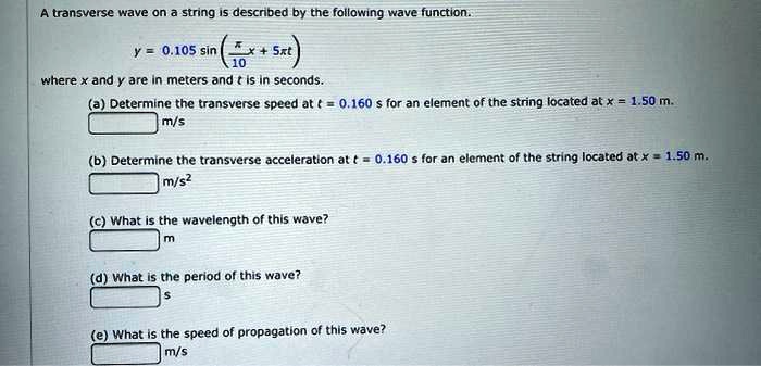 SOLVED: Transverse wave on a string described by the following wave ...