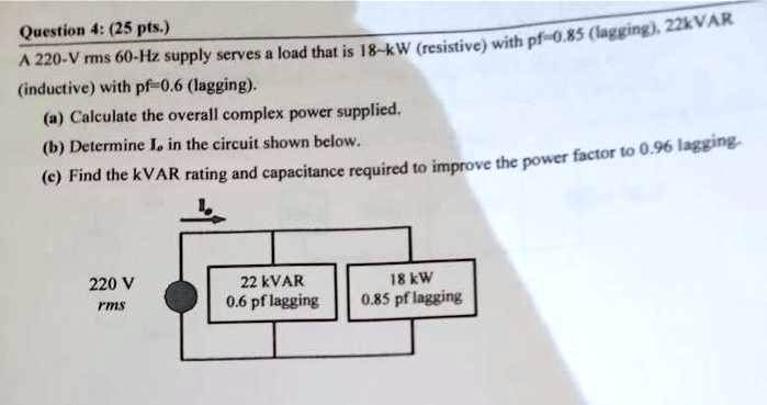 SOLVED: Question 4: (25 pts.) Inductive with pf=0.6 (lagging ... SOLVED: Question 4: (25 pts.) Inductive with pf=0.6 (lagging ...