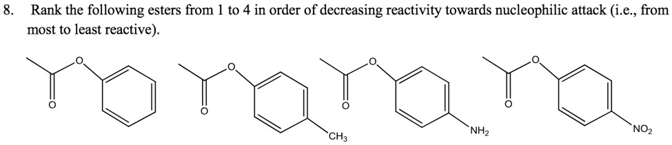 SOLVED: "Rank the following esters from to 4 in order of 'decreasing reactivity towards ...