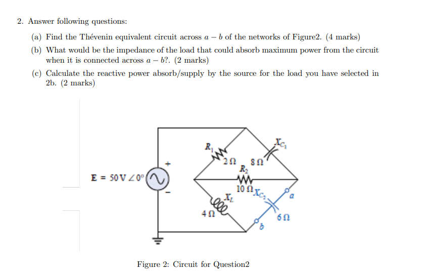 2. Answer following questions: (a) Find the Thévenin equivalent circuit across a-b of the ...
