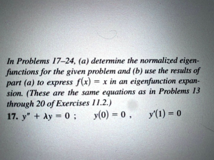 Solved In Problems 17 24 A Determine The Normalized Eigen Functions For The Given Problem