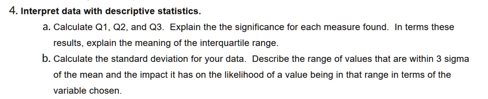 SOLVED: 4. Interpret data with descriptive statistics a. Calculate Q1 ...