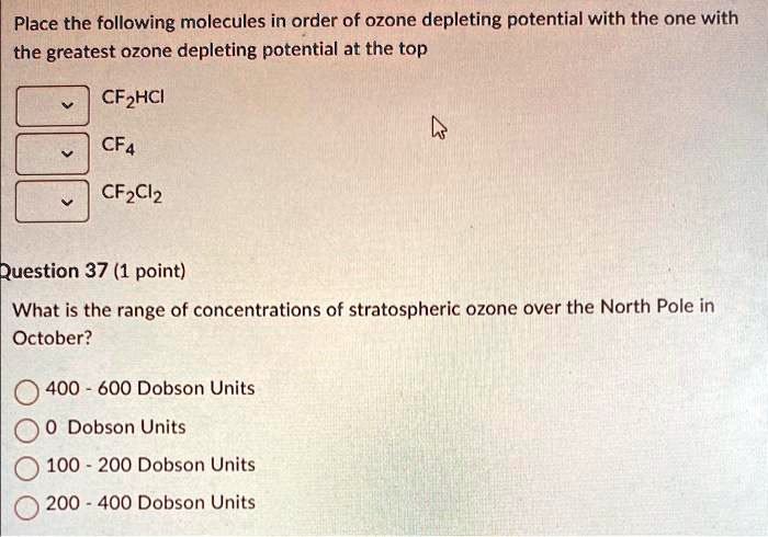 SOLVED: Place the following molecules in order of ozone-depleting ...