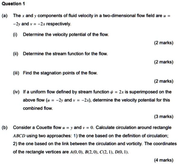 SOLVED: (a) The x and y components of fluid velocity in a two-dimensional flow field are u = -2y ...