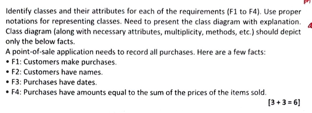identify classes and their attributes for each of the requirements f1 ...