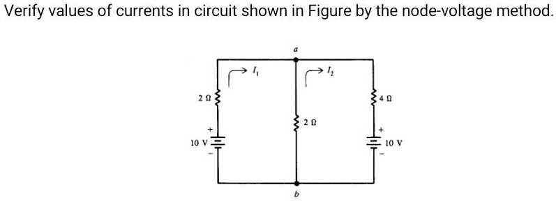 verify values of currents in circuit shown in figure by the node ...