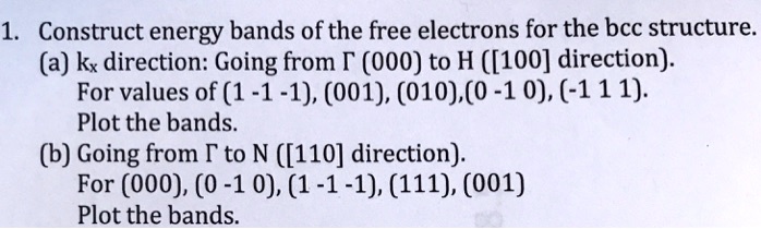 1. Construct energy bands of the free electrons for the bcc structure ...