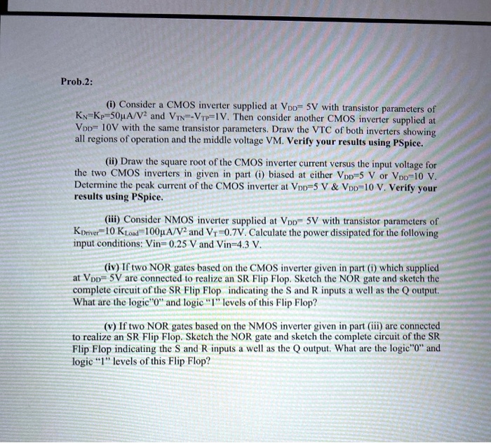 SOLVED: Prob.2: Consider a CMOS inverter supplied at Vpp=5V with transistor parameters of K=Kp ...