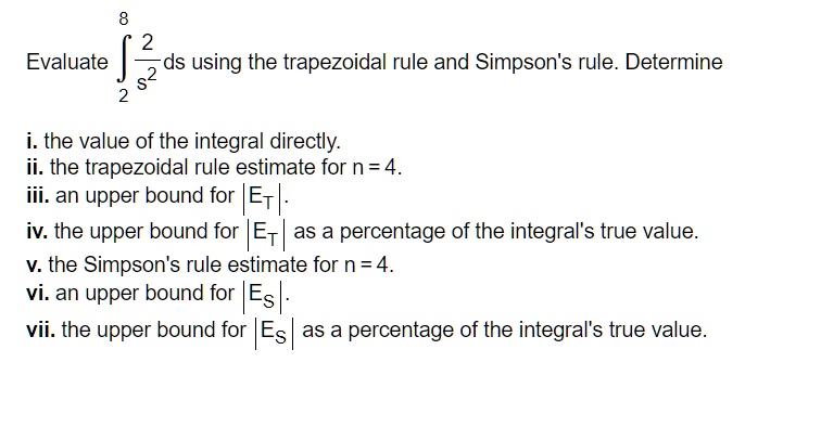 evaluate ds using the trapezoidal rule and simpsons rule determine the value of the integral ...