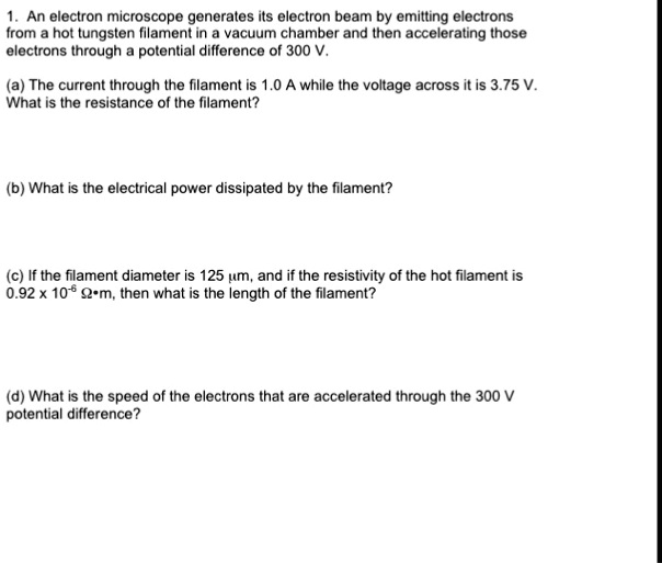 SOLVED: An electron microscope generates its electron beam by emitting ...