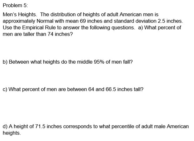 Problem 5: Men's Heights The distribution of heights of adult American ...