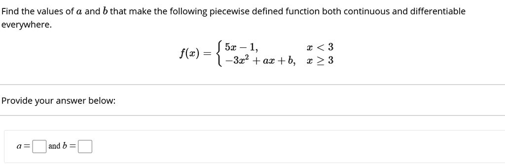find the values of a and b that make the following piecewise defined function both continuous ...