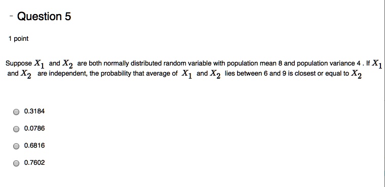 SOLVED: Question 5 point Suppose X1 and Xz are both normally distributed random variable with ...