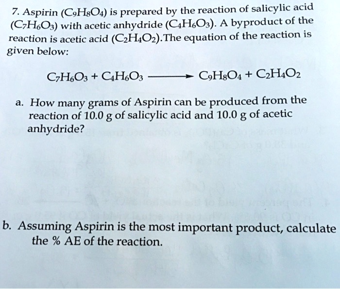 SOLVED: Aspirin (C9H8O4) is prepared by the reaction of salicylic acid (C7H6O3) with acetic ...