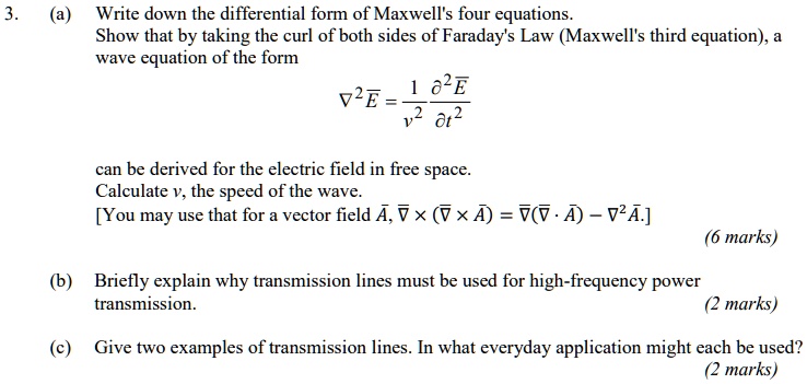 SOLVED: Write down the differential form of Maxwell's four equations. Show that by taking the ...