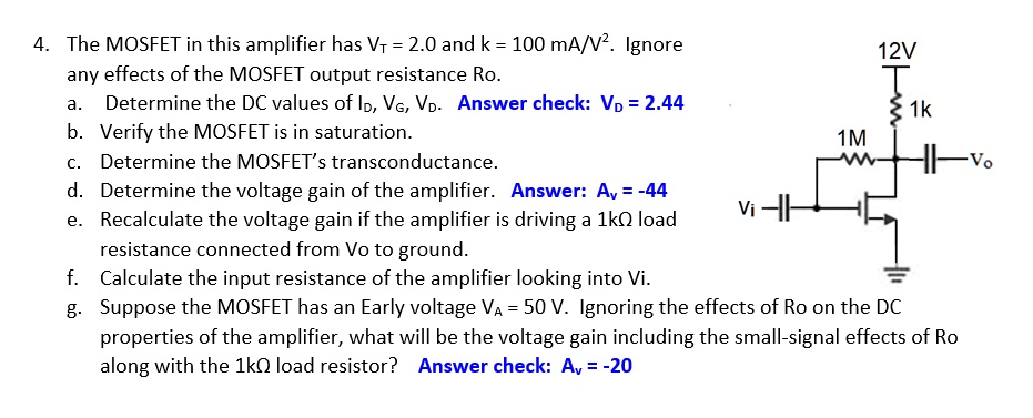 SOLVED: 4. The MOSFET in this amplifier has V = 2.0 and k = 100 mA/V2 ...