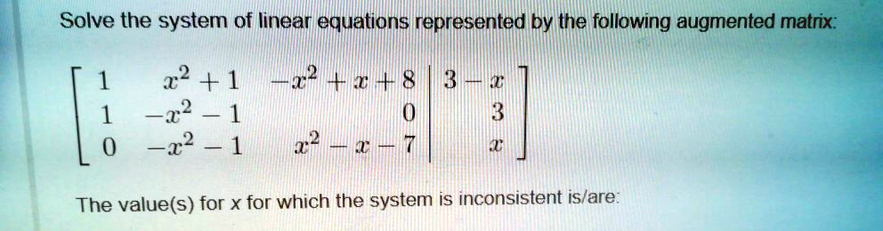 SOLVED: Solve the system of linear equations represented by the ...
